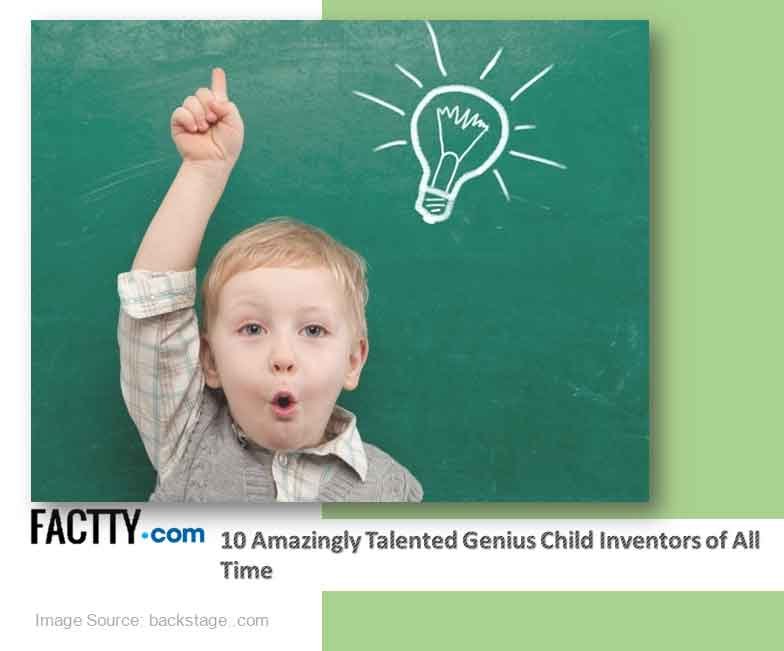 10 Most Amazing Inventions by Genius Child Inventors of All Time ...